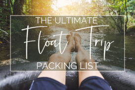 The Ultimate Float Trip Essentials - What to Bring on a Float Trip