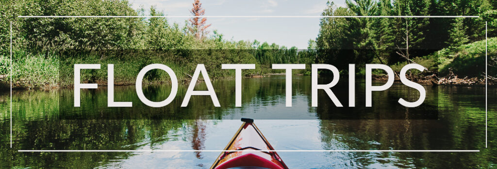 Float Trips - Planning Guides and Information
