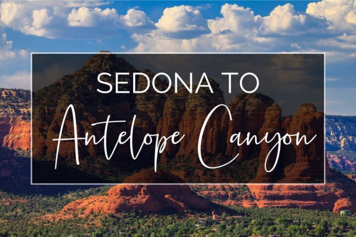 Sedona to Antelope Canyon (Tours + Road Trip Guide 2025)